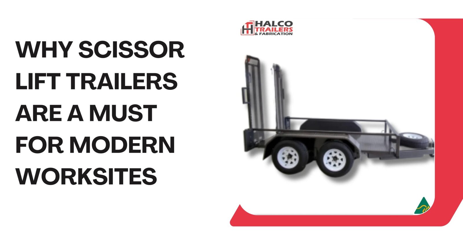 Why Scissor Lift Trailers Are a Must for Modern Worksites